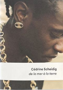 Scheidig - Cédrine Scheidig : De la terre à la mer ; expo Maison ...